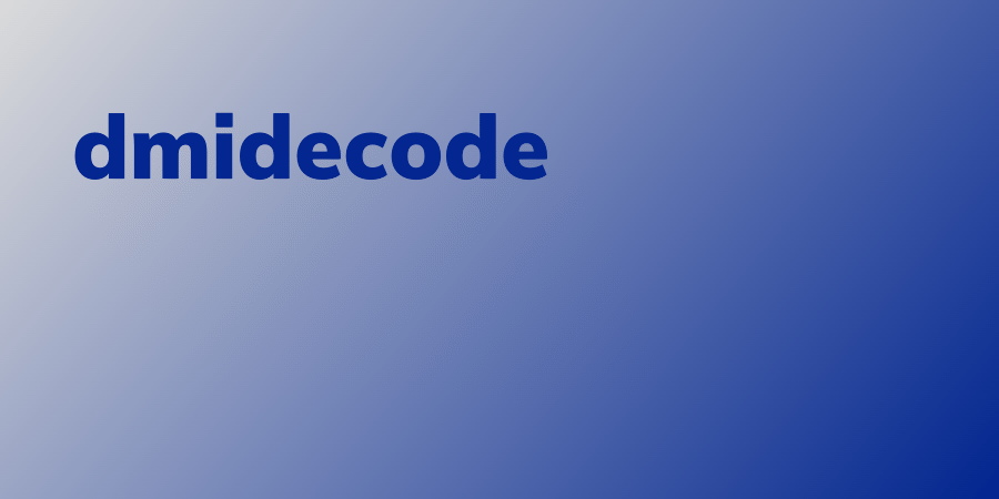 dmidecode cheat sheet - Linux Audit