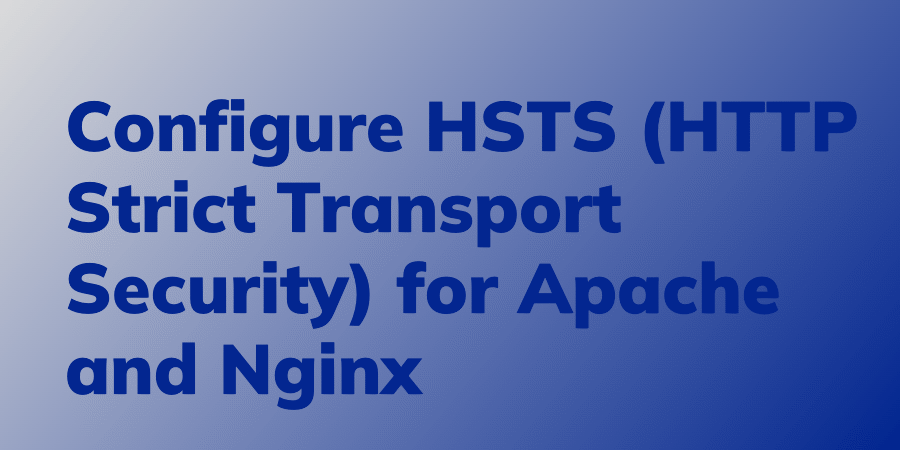 Configure HSTS (HTTP Strict Transport Security) for Apache and Nginx ... Configure HSTS (HTTP Strict Transport Security) for Apache and Nginx ...