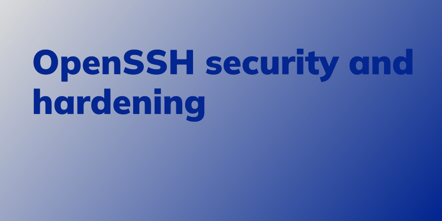 OpenSSH security and hardening - Linux Audit