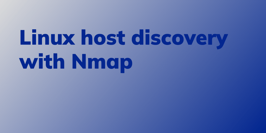 Linux host discovery with Nmap - Linux Audit