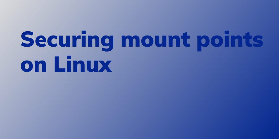 Securing mount points on Linux - Linux Audit