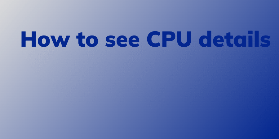 How to see CPU details - Linux Audit How to see CPU details - Linux Audit