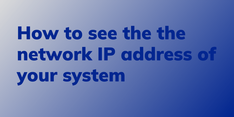 How to see the the network IP address of your system - Linux Audit
