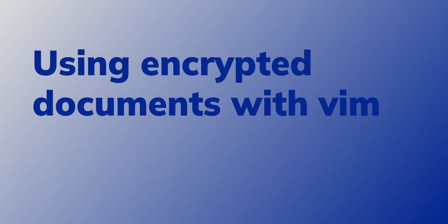 Using encrypted documents with vim - Linux Audit