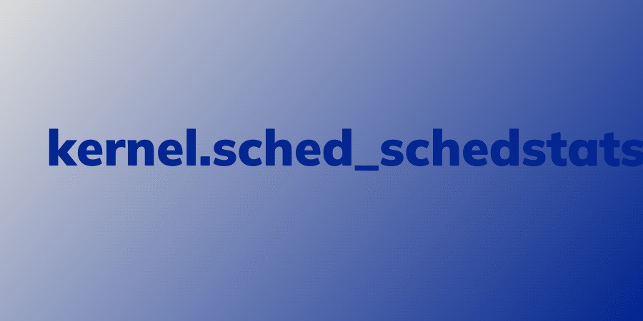 kernel.sched_schedstats - Linux Audit