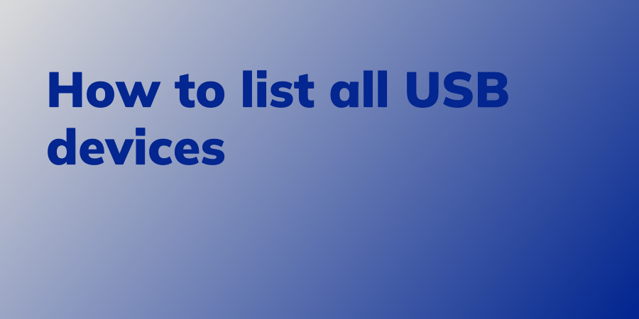 How to list all USB devices - Linux Audit