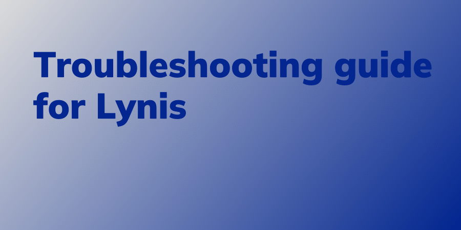 Troubleshooting guide for Lynis - Linux Audit
