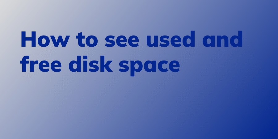How To See Used And Free Disk Space Linux Audit