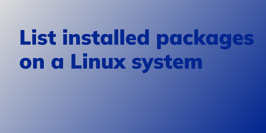 List installed packages on a Linux system - Linux Audit